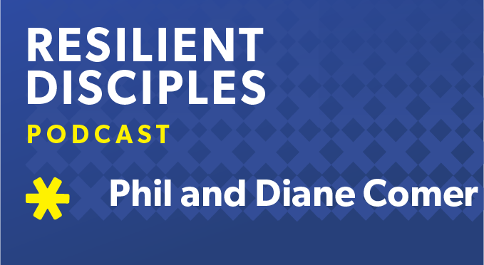 Raising Passionate Jesus Followers: Phil and Diane Comer